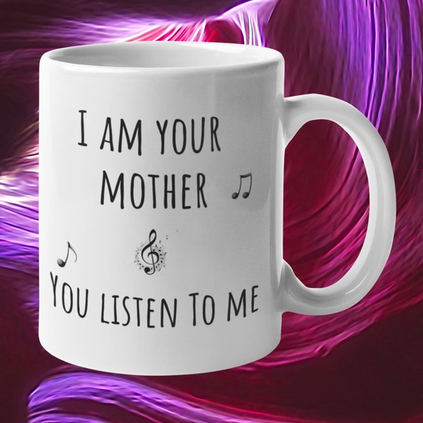 I Am Your Mother You Listen to Me - Etsy