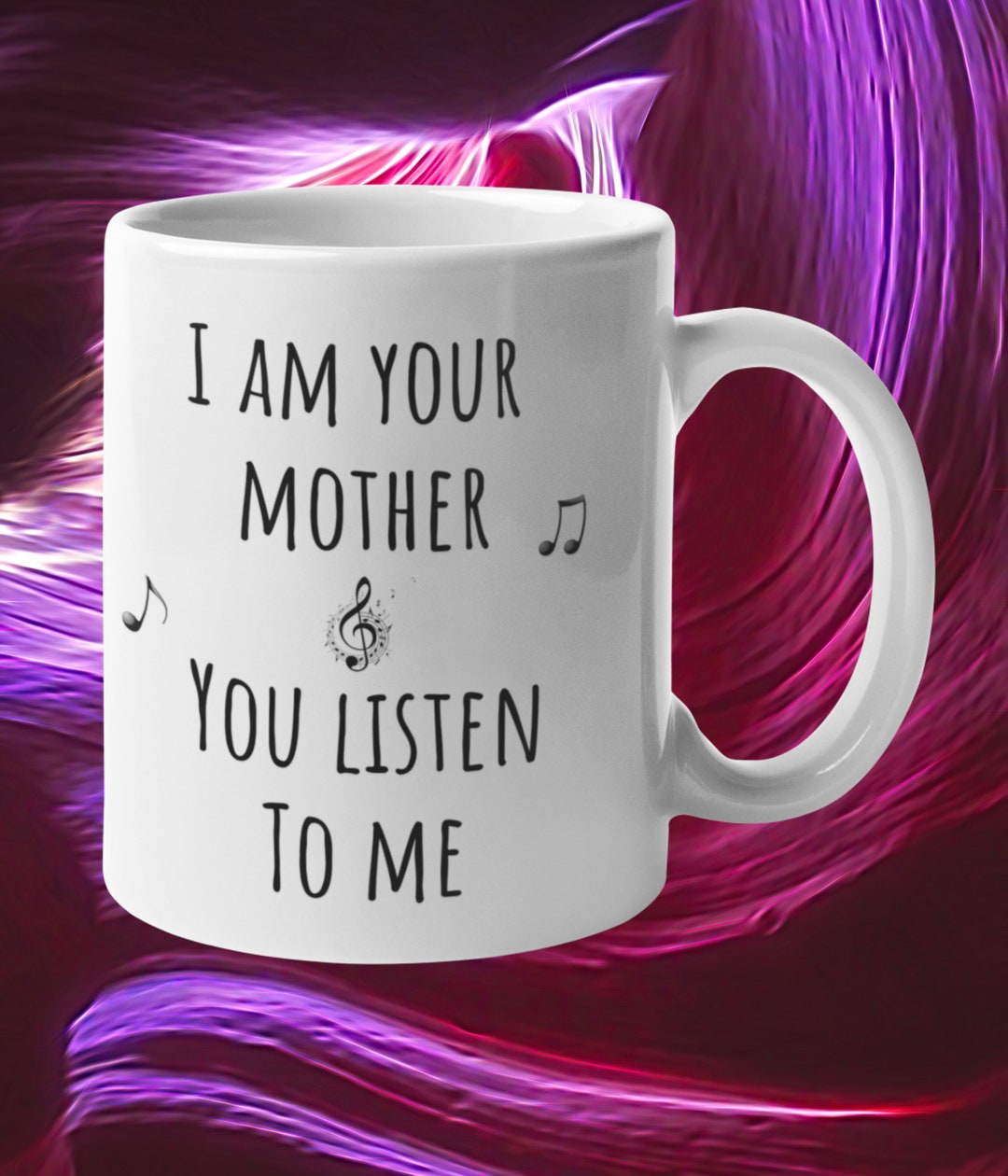 I Am Your Mother, You Listen to Me, Mother’s Day Gift, Mom, Mum Present ...