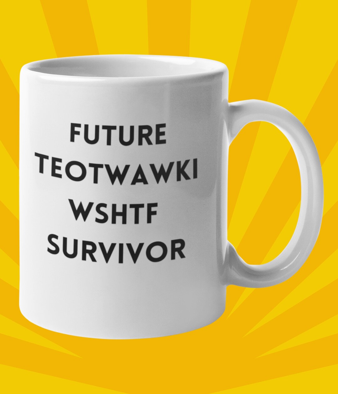 Future Survivor, Funny Doomsday Kit Prepper Mug for Real Survivalists ...