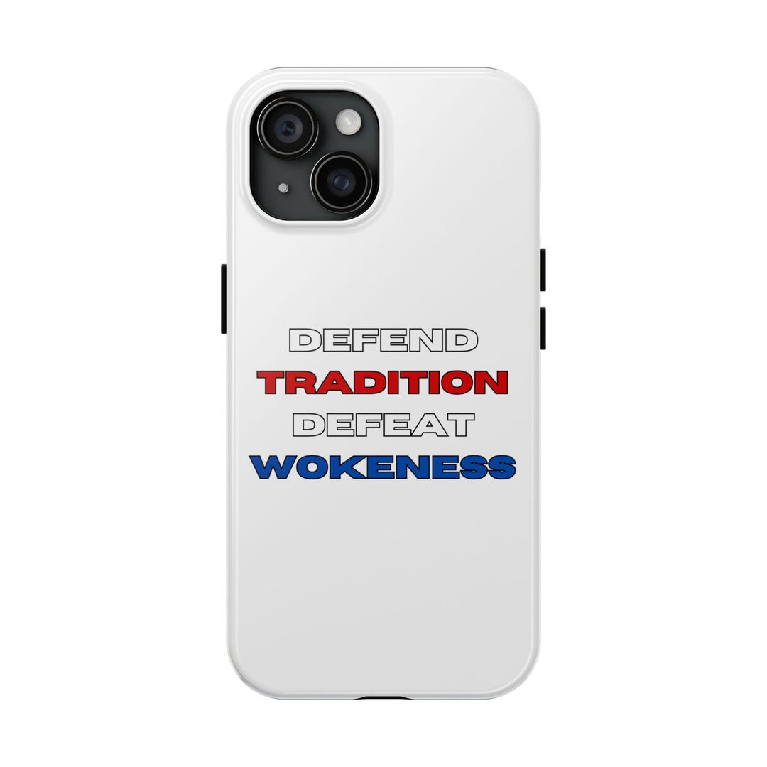 Defend Tradition, Defeat Wokeness - Bold Statement Tough Phone Case - Etsy