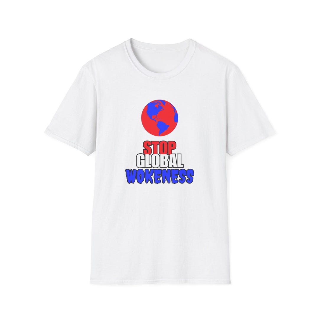 Stop Global Wokeness Patriotic Statement Unisex T-shirt - Etsy