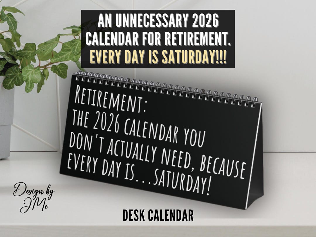 2026 Retirement Gag Desk Calendar, Every Day is Saturday Calendar ...