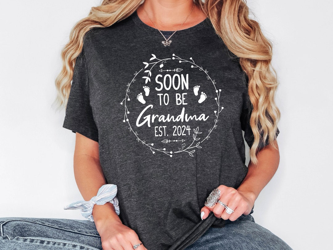 Soon to Be Grandma Shirt, Grandma Baby Reveal Tee, First Time Grandma ...