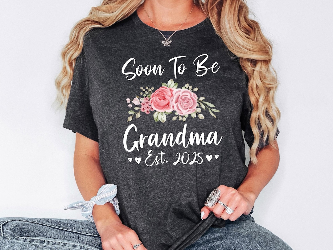Soon to Be Grandma Shirt, Baby Announcement, Grandma Est 2025, New ...