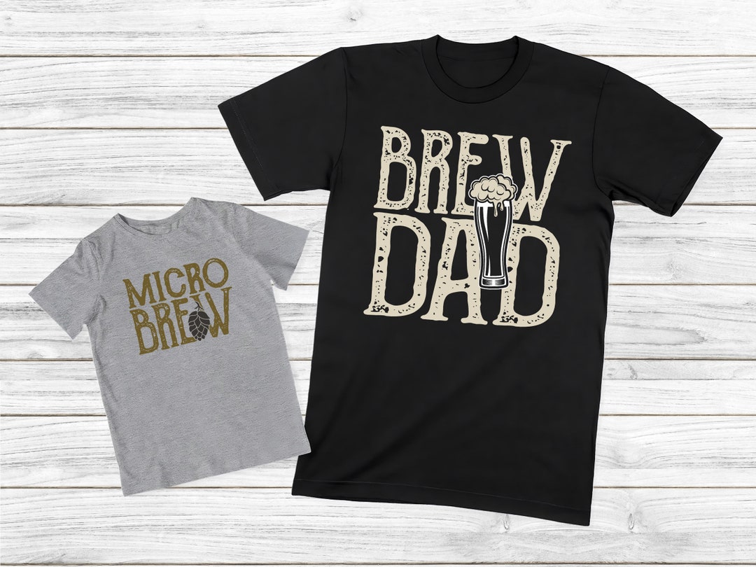 Dad and Baby Matching Shirts, Brew Dad Micro Brew, Daddy and Me Shirts ...