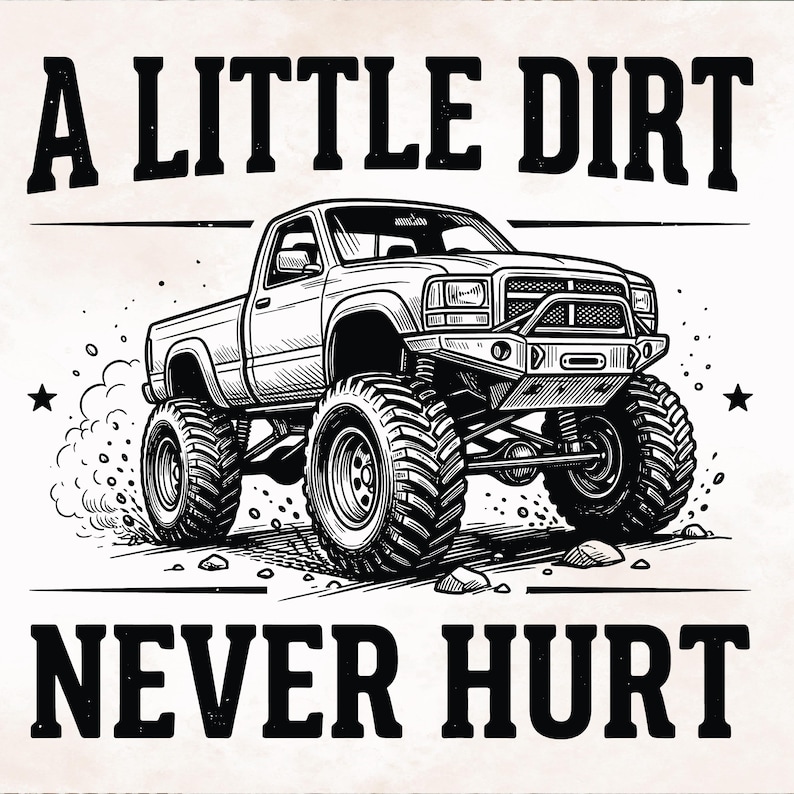 A Little Dirt Never Hurt PNG SVG PNG, Monster Truck Svg Design for Kids ...