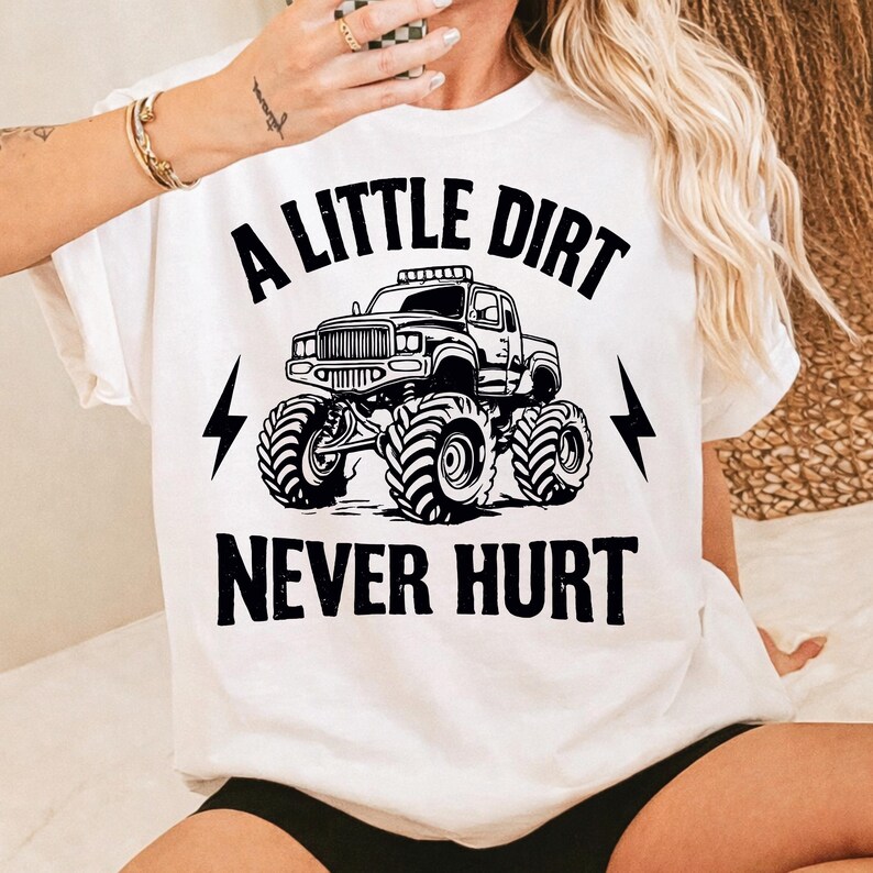 A Little Dirt Never Hurt PNG SVG PNG, Monster Truck Svg Design for Kids ...