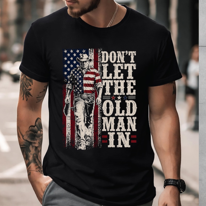 Dont Let the Old Man in Tshirts - Etsy