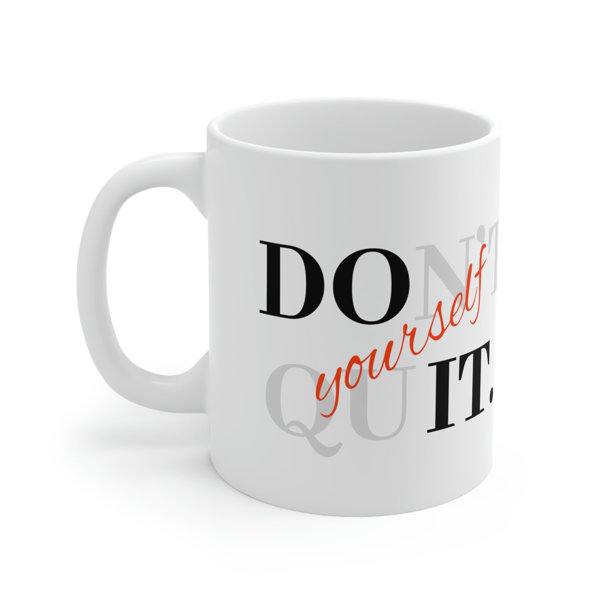 Do It Mug Do It Yourself Mug Don't Quit Mug - Etsy