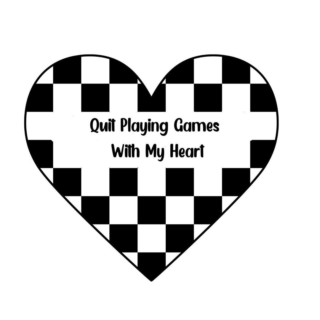 Quit Playing Games With My Heart Png, Instant Download - Etsy
