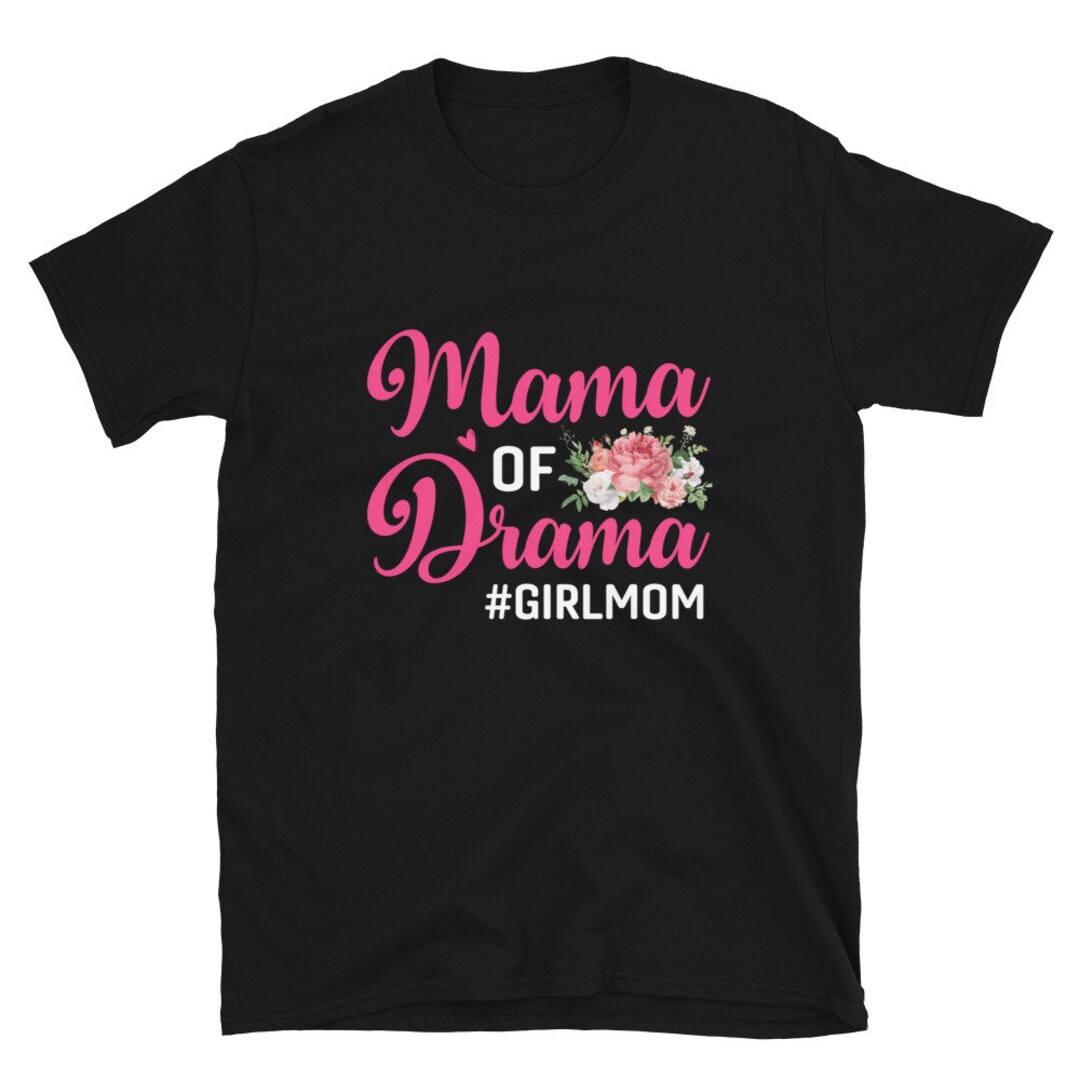 Mama Of Drama Shirt Girl Mom Shirt Mom Of Girls Shirt Mom Etsy