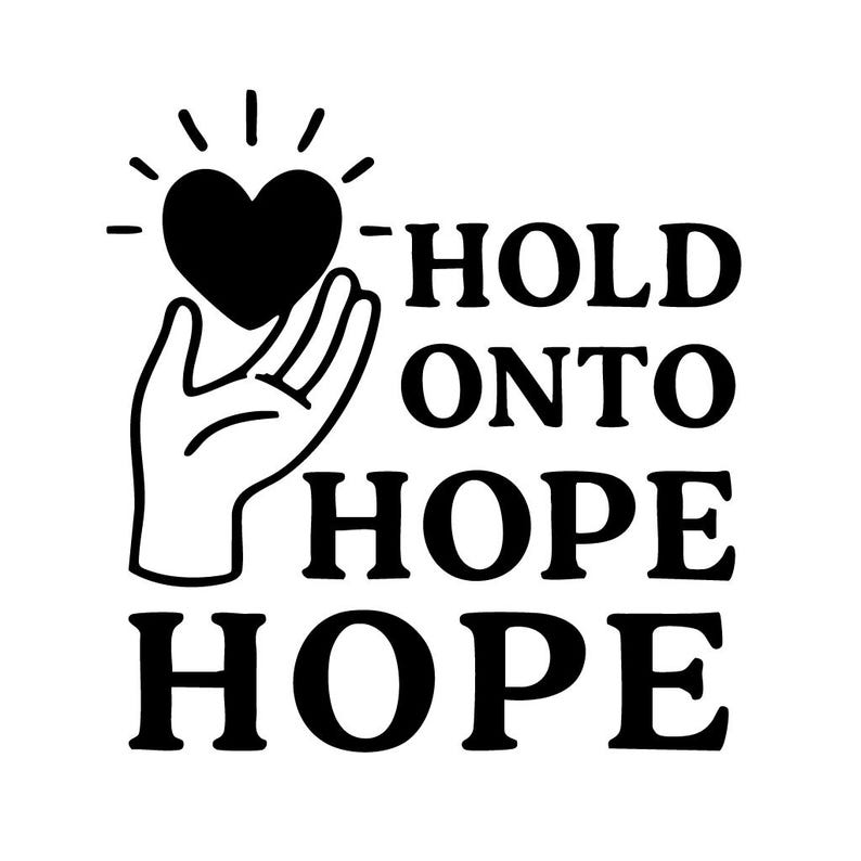 Hold Onto Hope SVG: Hand & Heart Motivational Art (cricut, CNC, Laser ...