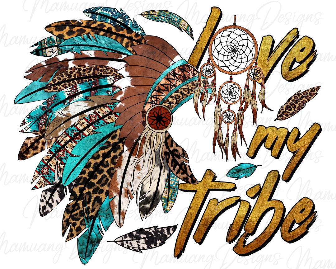 Love My Tribe, Sublimation Design, Printable Digital Download for T ...