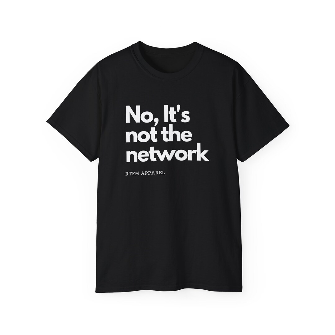 NO, It's Not the Network - Network Engineer, Cisco, Network, Sdwan, IT ...