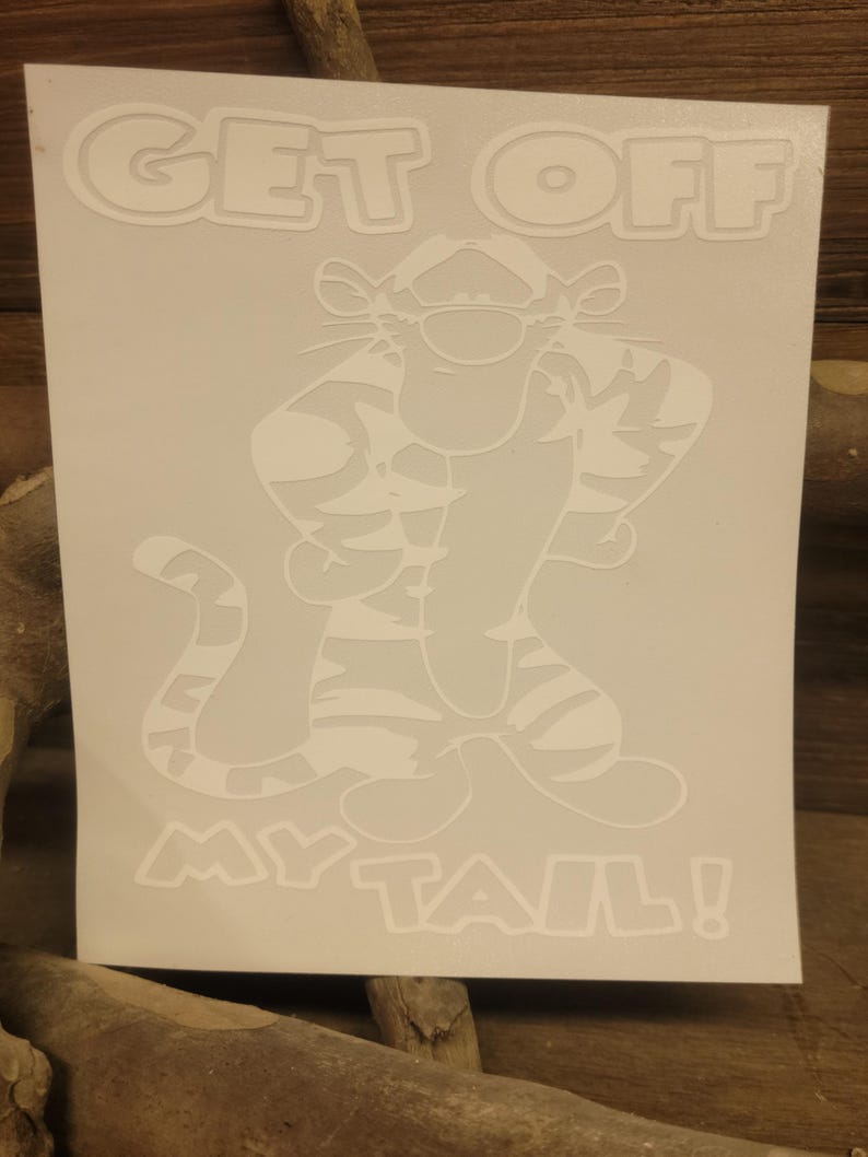 Get off My Tail! TIGGER Vinyl Decal Sticker - Etsy
