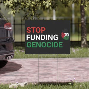 Stop Funding Genocide Yard Sign, Pro-palestine Lawn Activism, Save ...