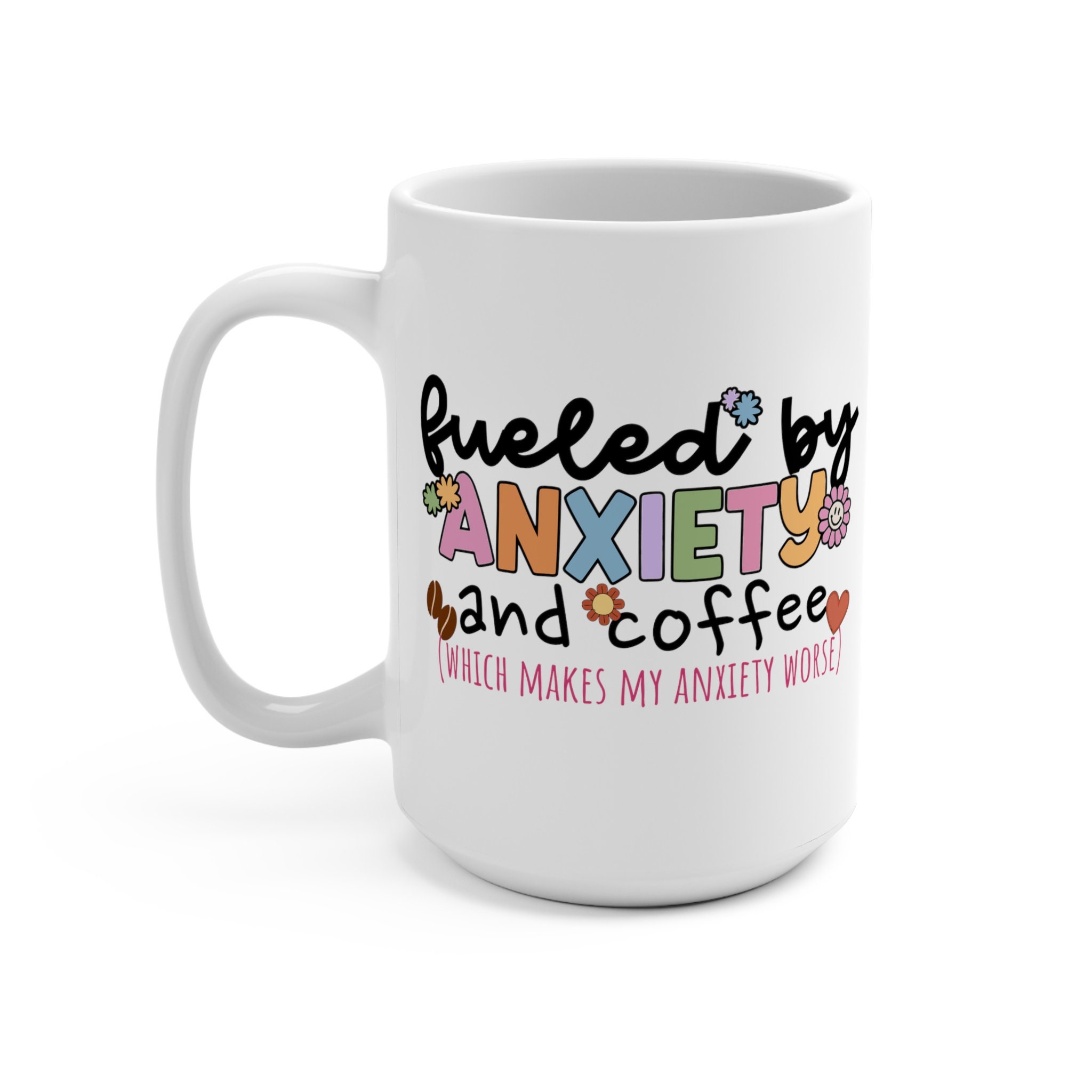 Funny Anxiety Mug, Fueled by Anxiety and Coffee, Coffee and Anxiety ...