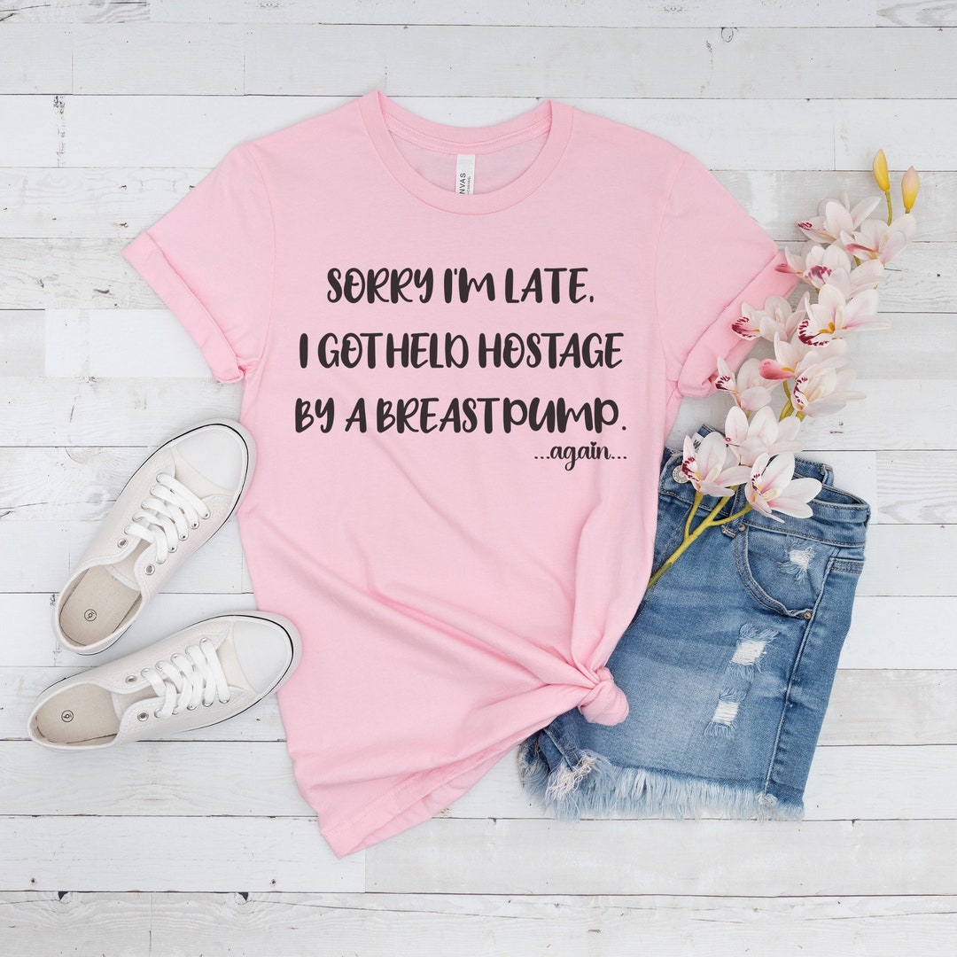 Funny Exclusive Pumper Mom T-shirt, Exclusively Pumping Shirt, Sorry I ...