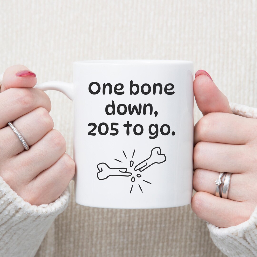 Funny Broken Bone Mug, Gift, Broken Arm Coffee Cup, Fractured Leg ...