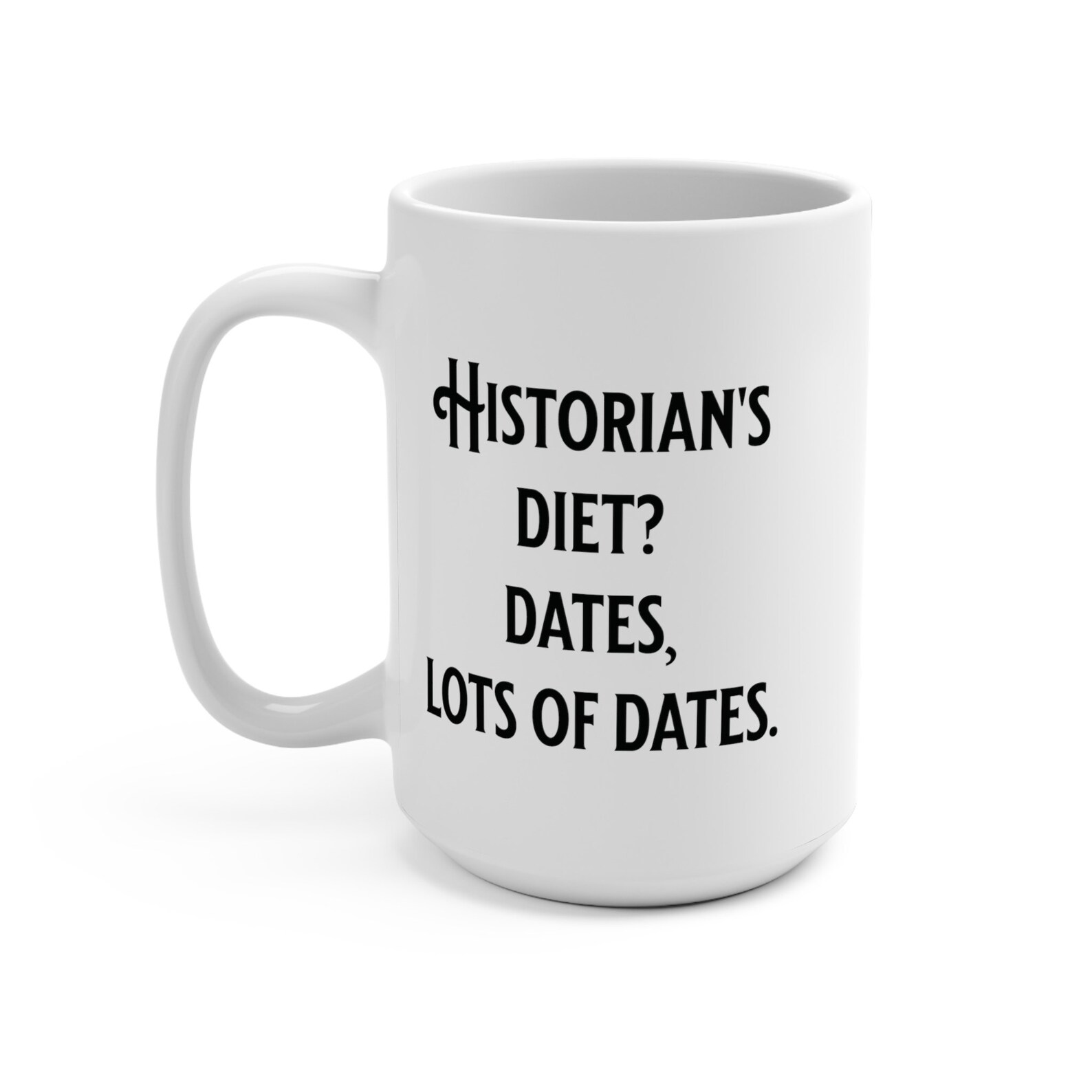 Funny History Coffee Mug, Historian Cup, History Buff, Researcher Gift ...