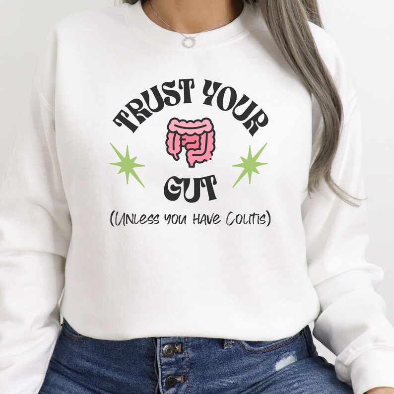 Ulcerative Colitis Sweatshirt, Funny Colitis Shirt, Trust Your Gut ...