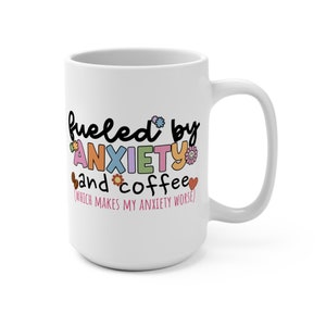 Funny Anxiety Mug, Fueled by Anxiety and Coffee, Coffee and Anxiety ...