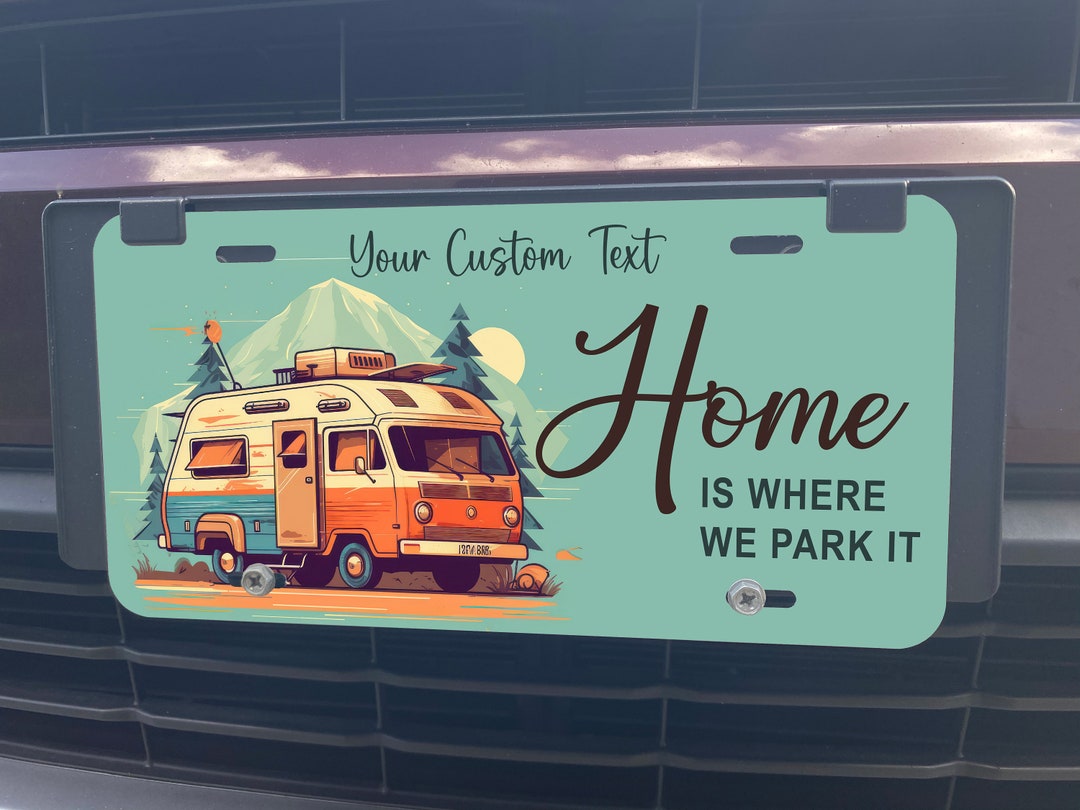 RV, Camper, Home is Where We Park It, Personalized Car Tag, Front Tag ...