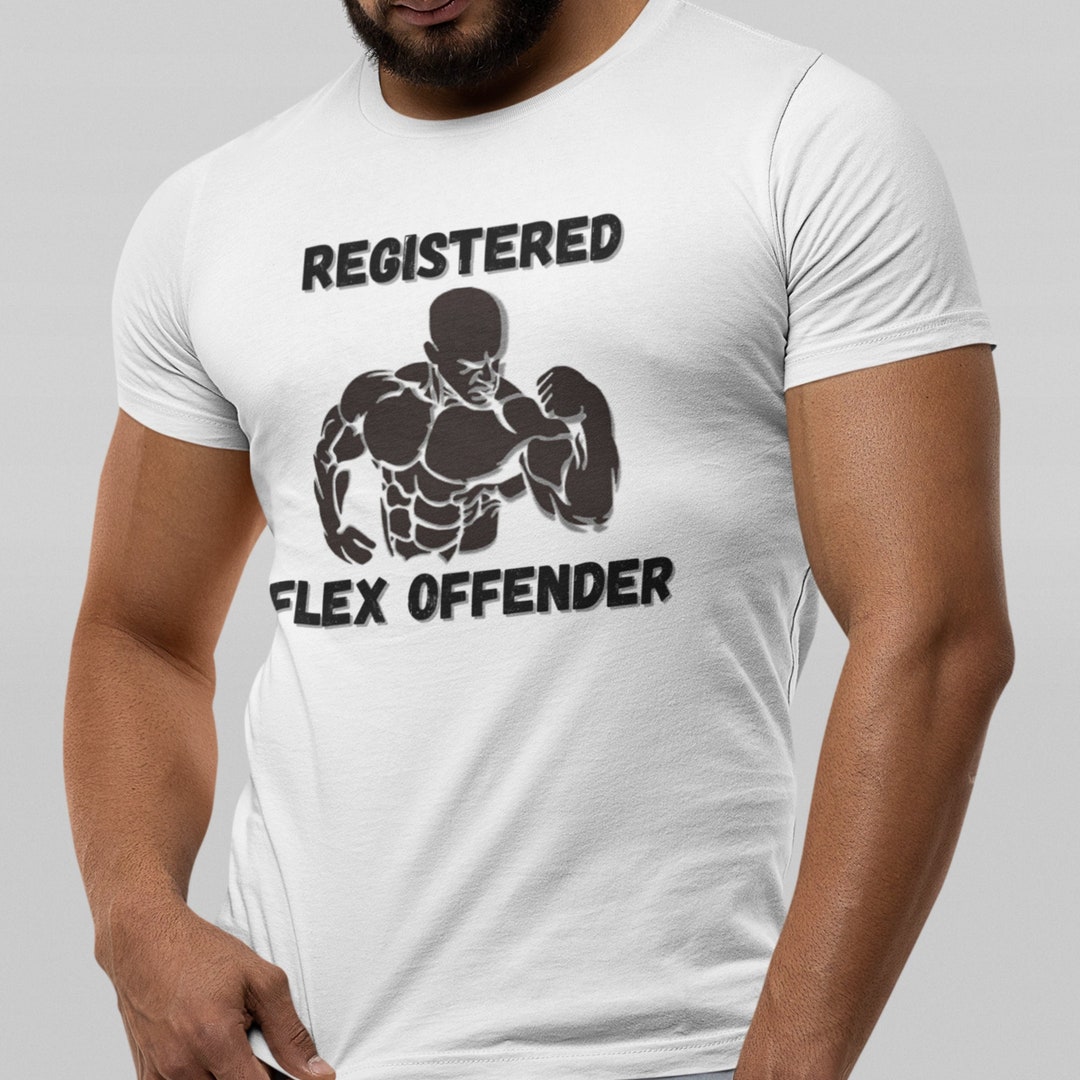 Funny Gym Shirt, Registered Flex Offender, Sarcastic Gym Shirt, Inappropriate Gifts ...