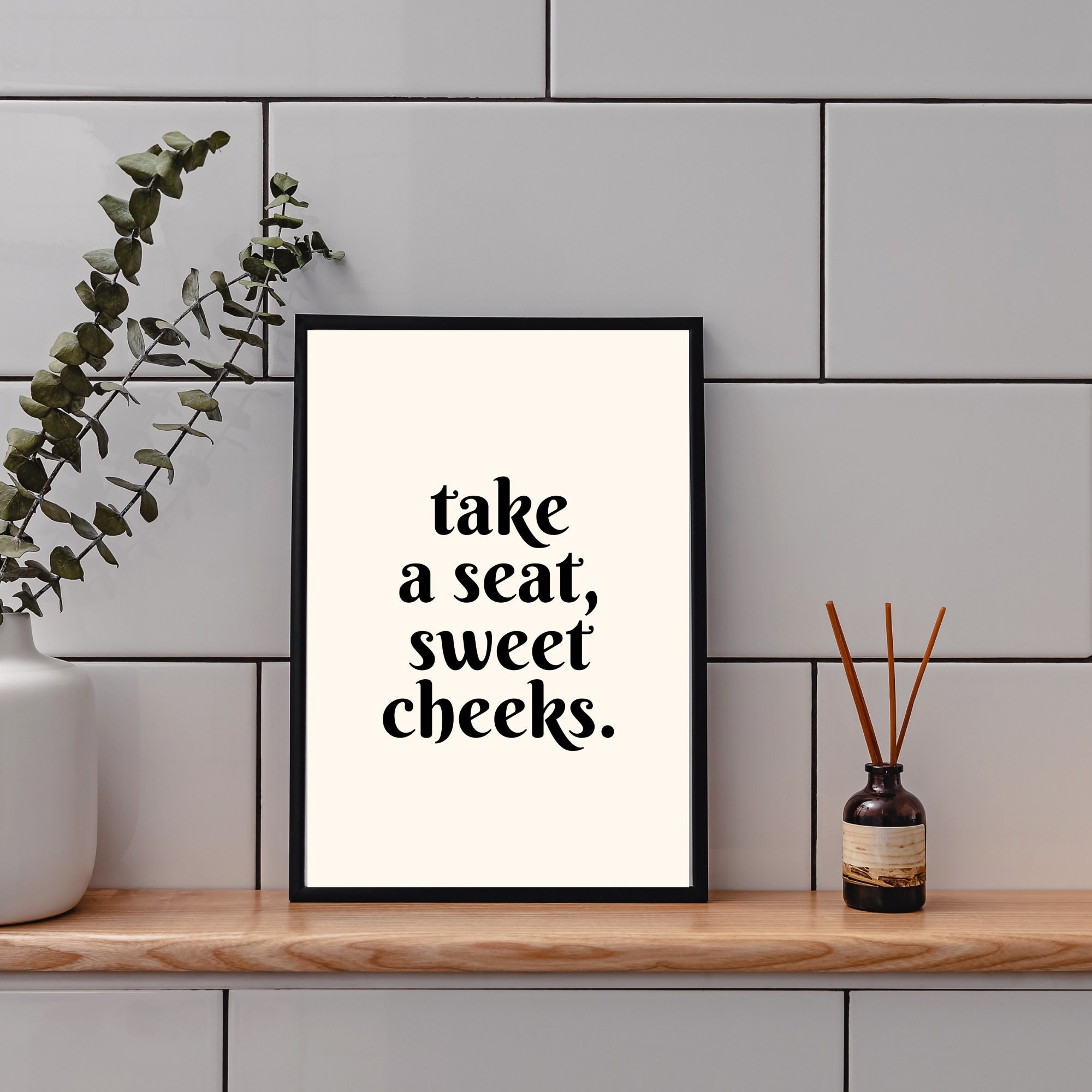 Take a Seat Sweet Cheeks Aesthetic Room Decor Funny Bathroom Prints ...