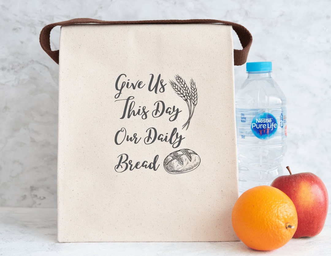 Christian Lunch Bag, Give Us This Day Our Daily Bread, 100% Cotton ...