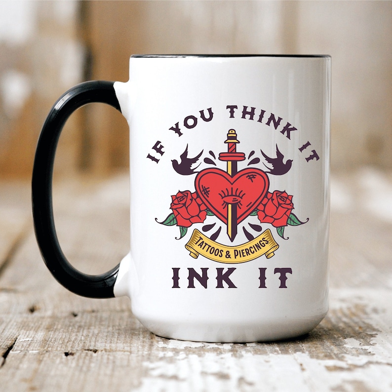 Tattoo Mug, If You Think It Ink It, Two-tone Coffee Mug, Large 15oz ...