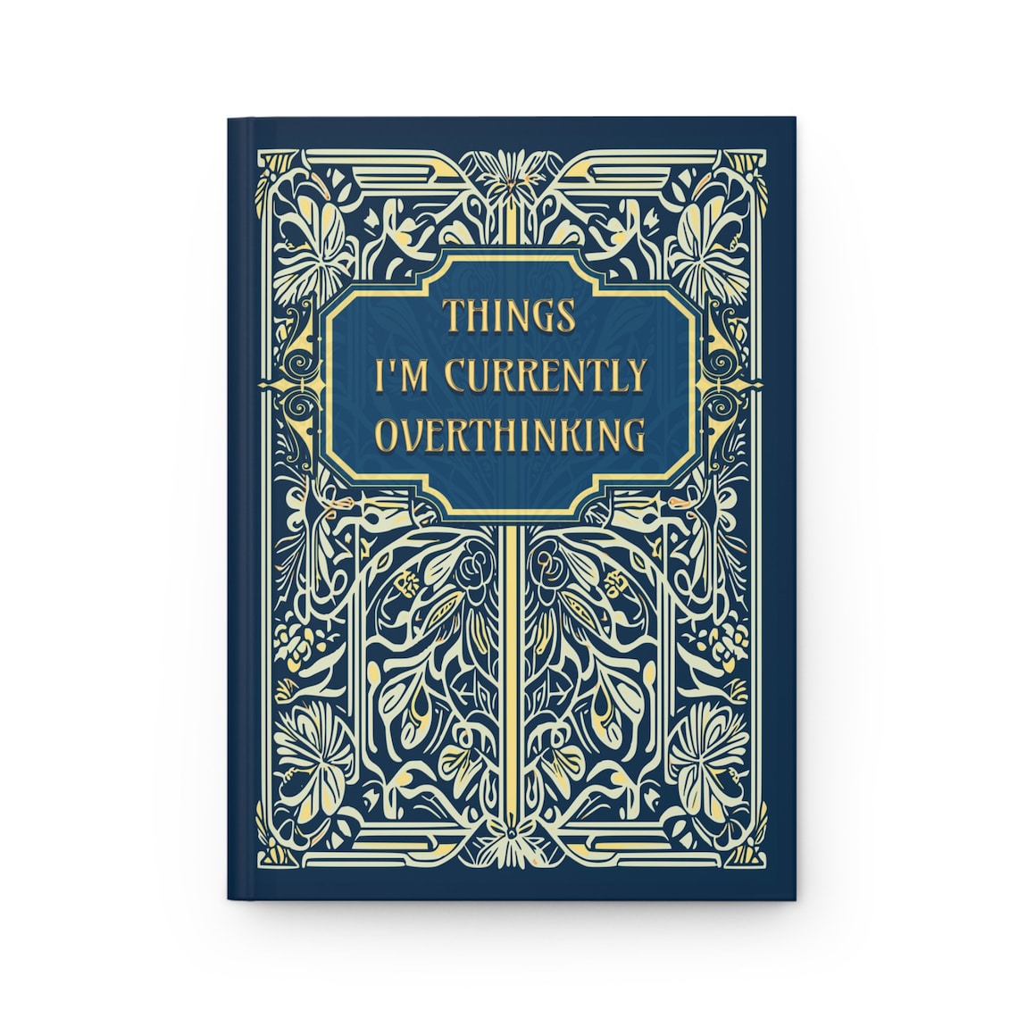 Things I'm Currently Overthinking Journal, Blank Hardcover Journal ...