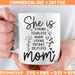 She is Mom SVG, Woman Affirmation SVG, Mama PNG, Mother's Day Png - Etsy