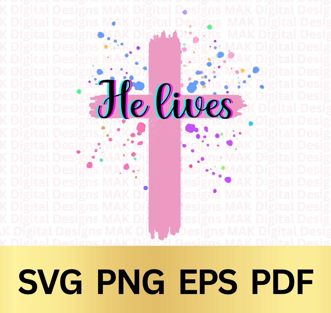 He Lives Easter SVG, Easter PNG, Easter T-shirts Designs, Digital Download, Printable Artwork ...