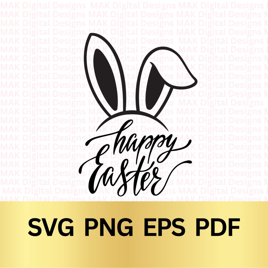 Happy Easter, Bunny Svg, Instant Digital Download, Sublimation, Easter ...