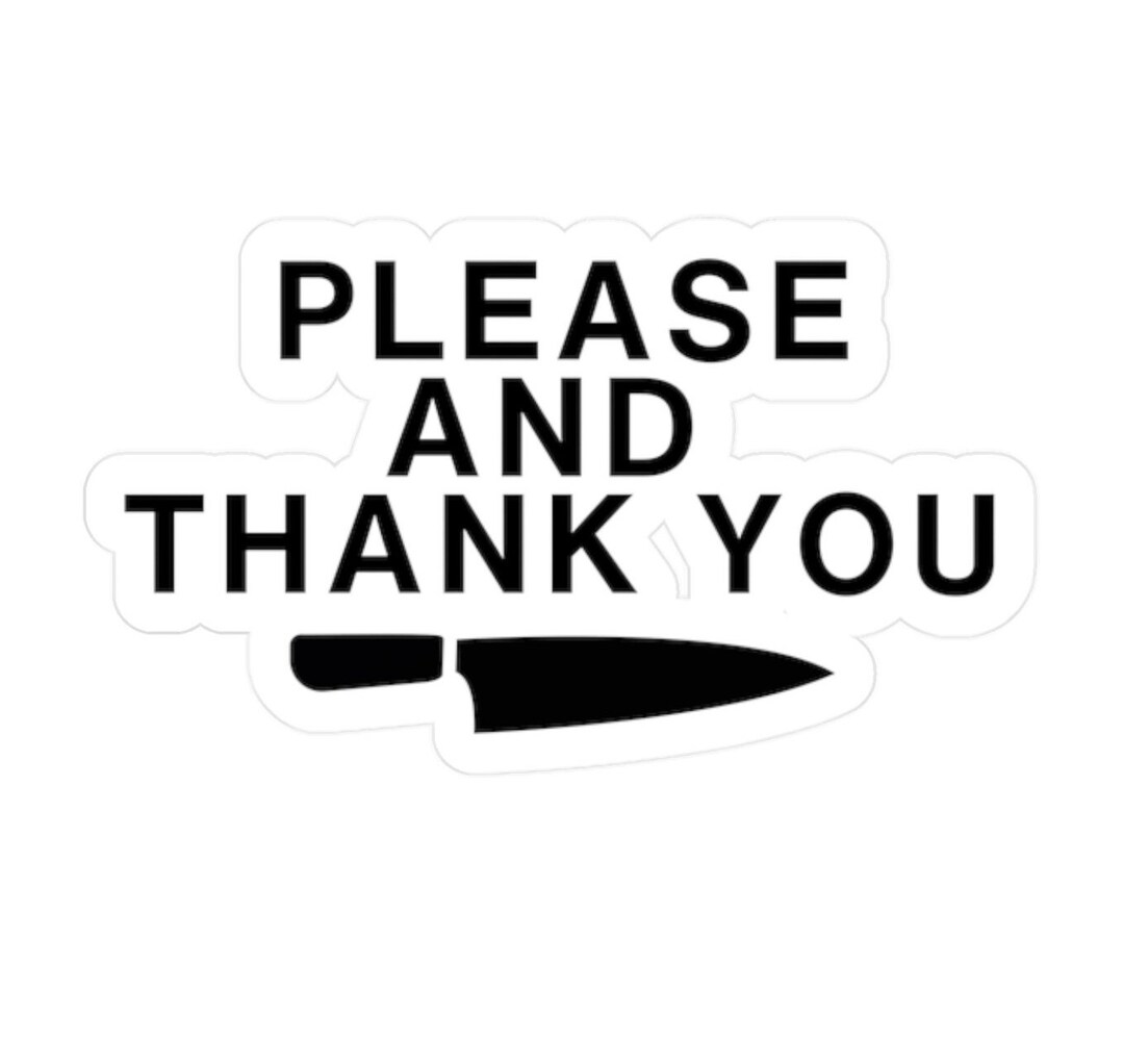 Chef Sticker. Please and Thank You. Water and UV Resistant Vinyl Decal ...