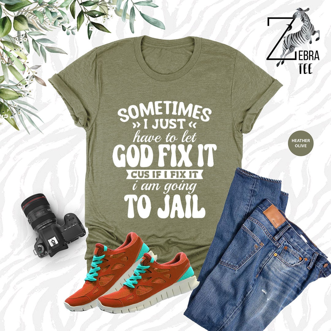 Let God Fix It Shirt, Funny Christian Shirt, Matching Christian Tee ...