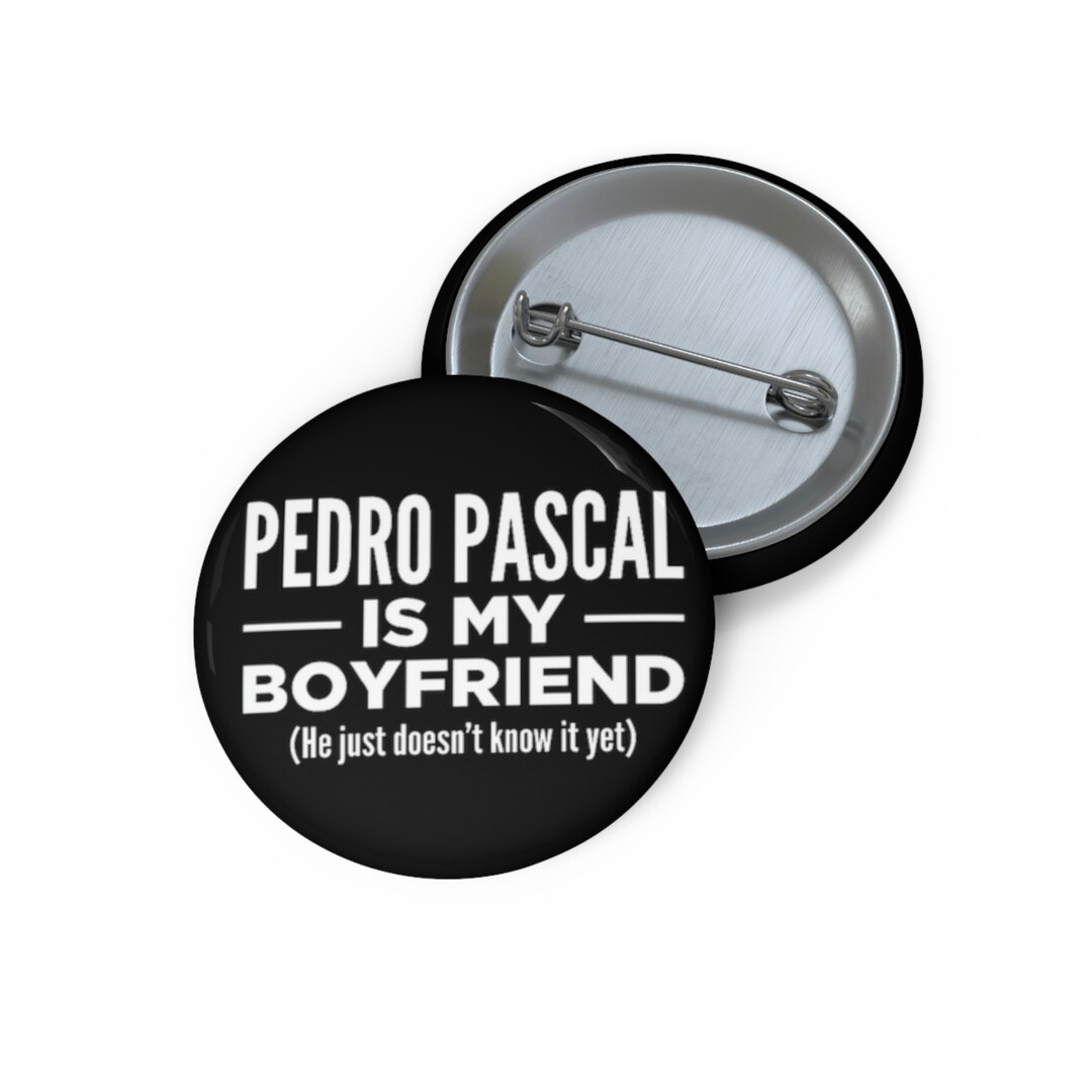 Pedro Pascal is My Boyfriend Pin Buttons - Etsy