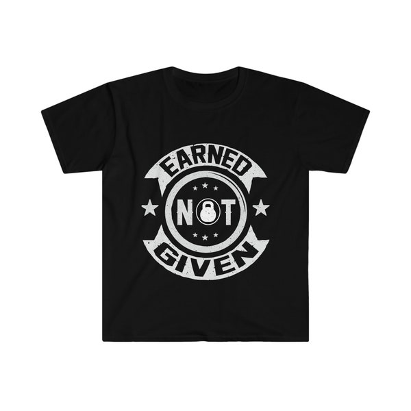 Earned Not Given Shirt - Etsy