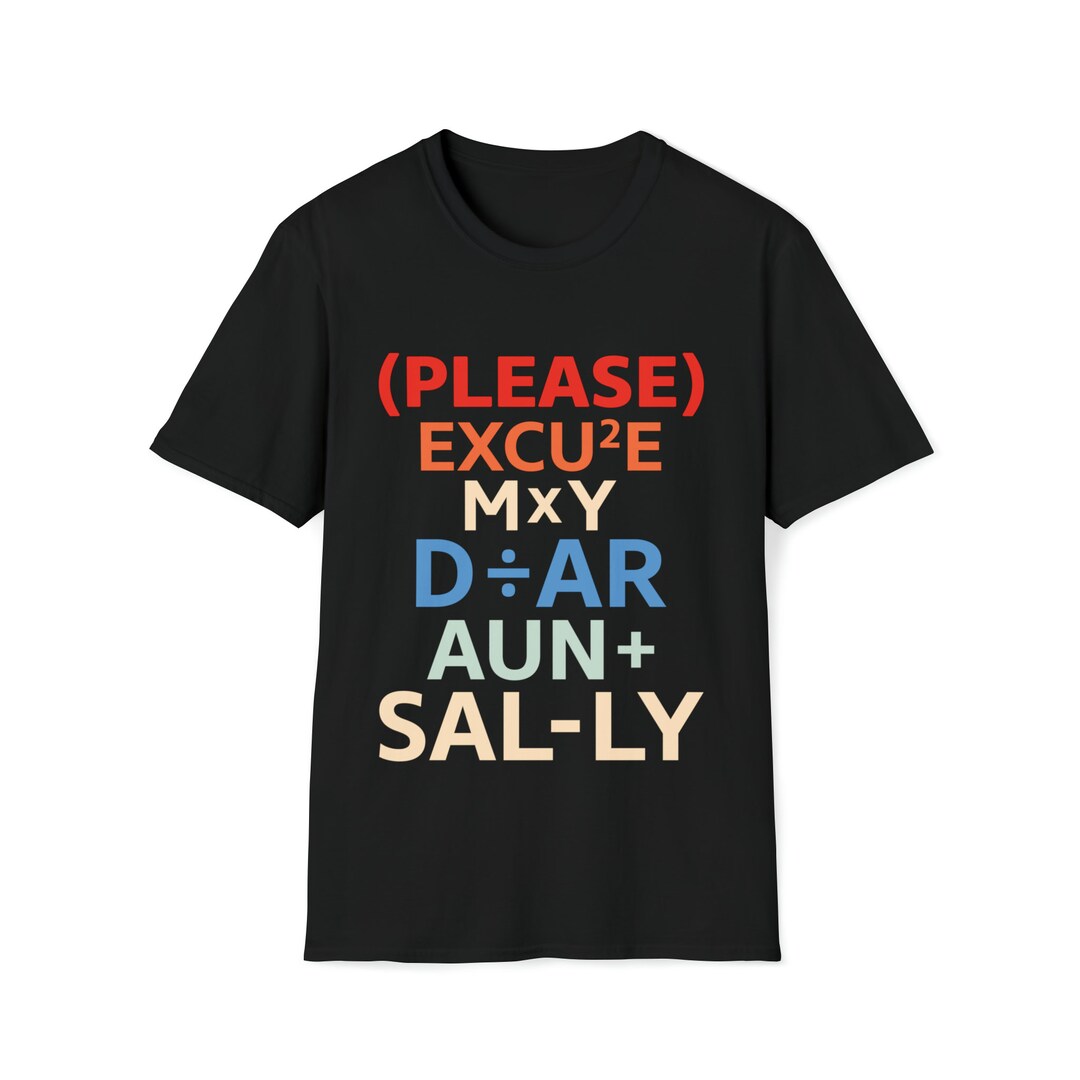 Please Excuse My Dear Aunt Sally - Fun Math T-shirt | Christmas T-shirt ...