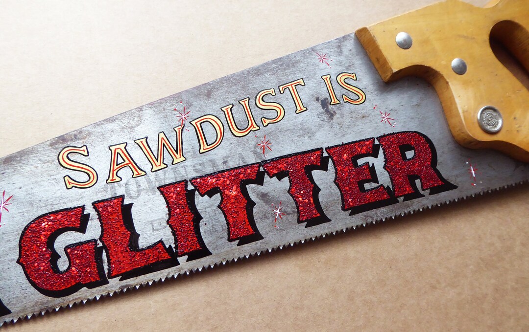 Sawdust is Man Glitter - Hand Painted Saw With Red Glitter - Etsy