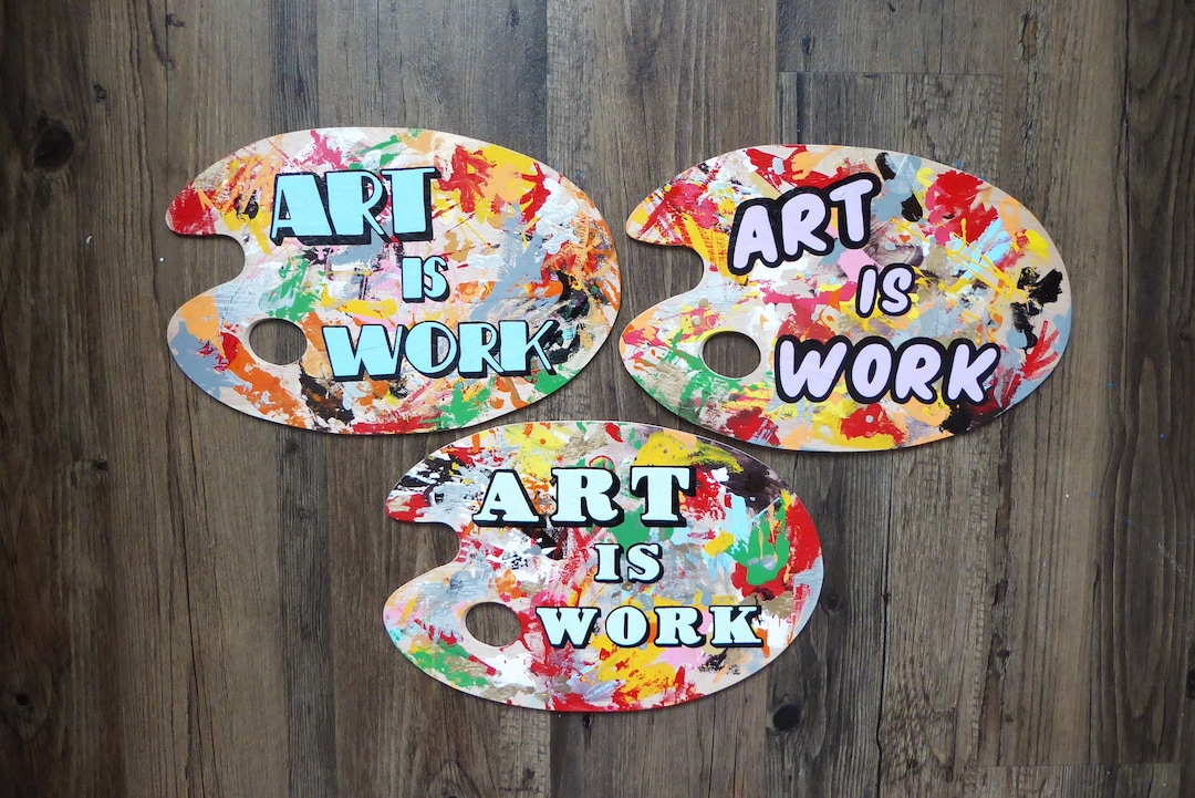 Art is Work - Hand Painted Wooden Artist Palette Sign (different ...