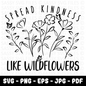 Spread Kindness Like Wildflowers SVG, Doodle Boho Plant Flowers SVG ...