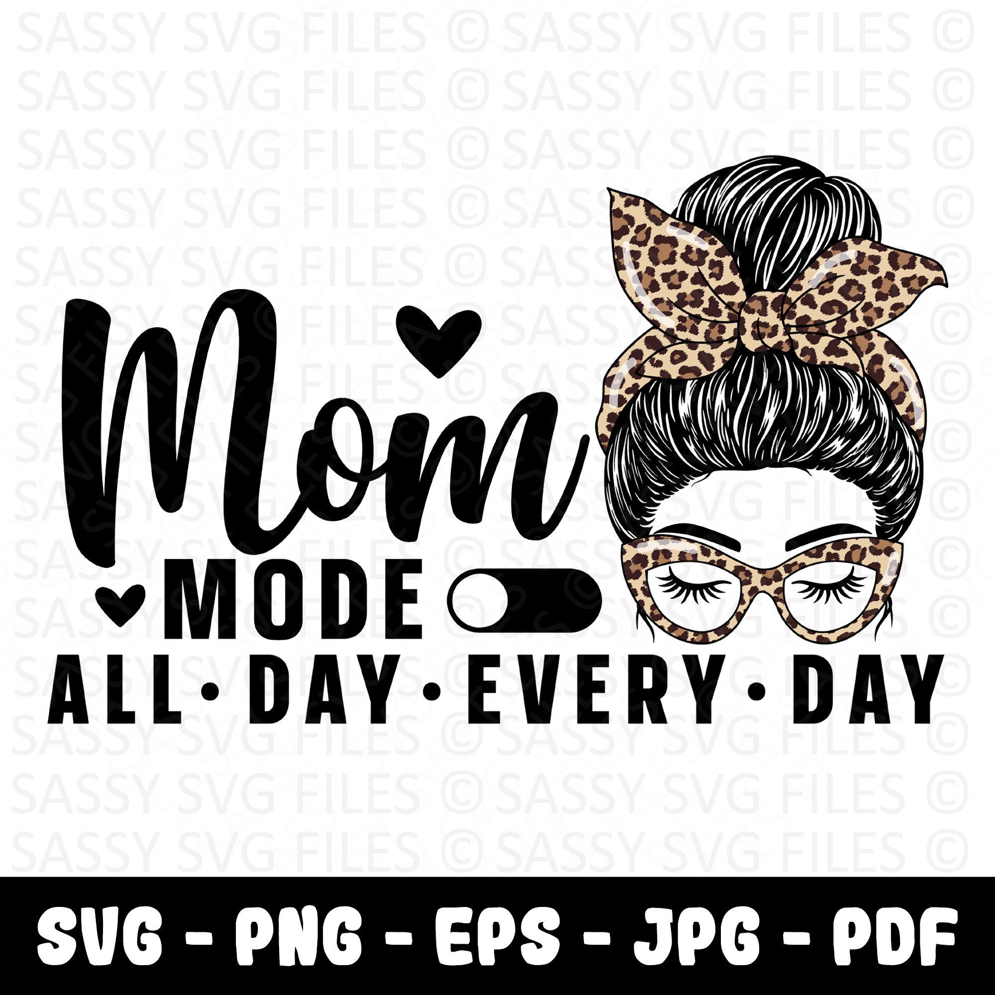 Mom Mode All Day Every Day Png Svg T Shirt Design Mom Life Etsy