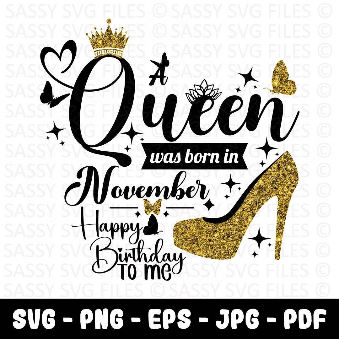A Queen Was Born in November SVG | PNG, November Birthday Girl, Happy ...