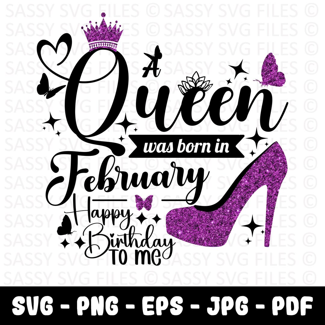 A Queen Was Born in February SVG PNG February Birthday - Etsy