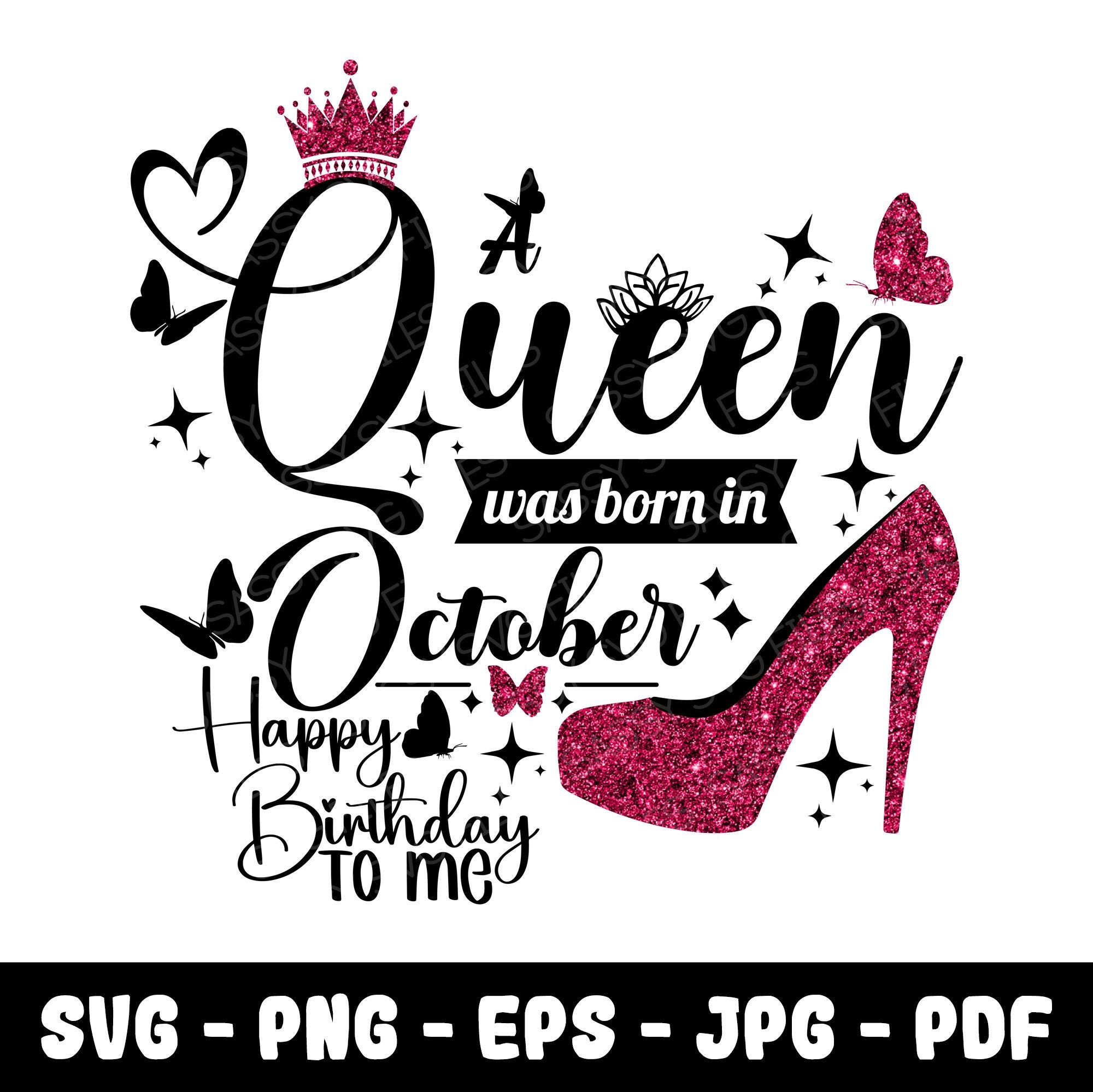 A Queen Was Born in October SVG | PNG, October Birthday Girl, Happy ...