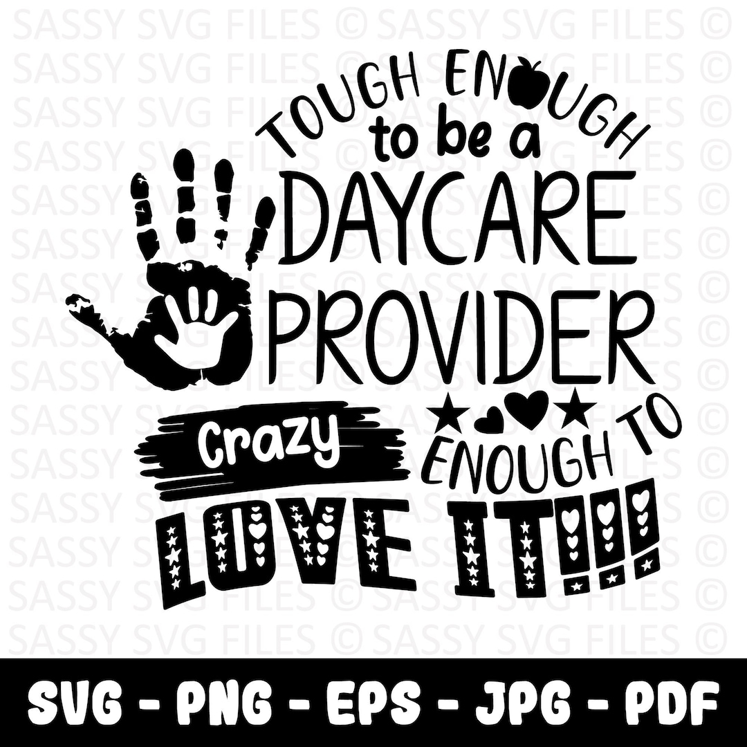 Daycare SVG, Tough Enough to Be a Daycare Provider Crazy Enough to Love ...