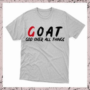 G.O.A.T God Over All Thing Faith in God Saying, Jesus Lover Design PNG ...