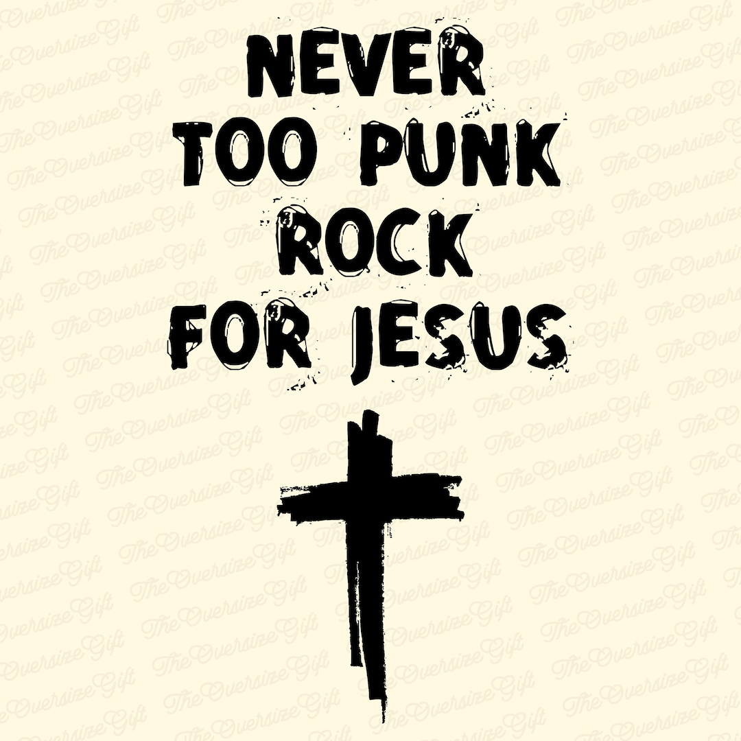 Never Too Punk Rock for Jesus Cross Christian PNG File , God PNG File ...